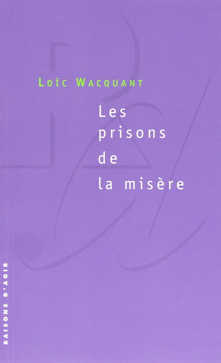 Amazon.com: Les Prisons de la misère: 9782912107077: Loïc Wacquant: Books