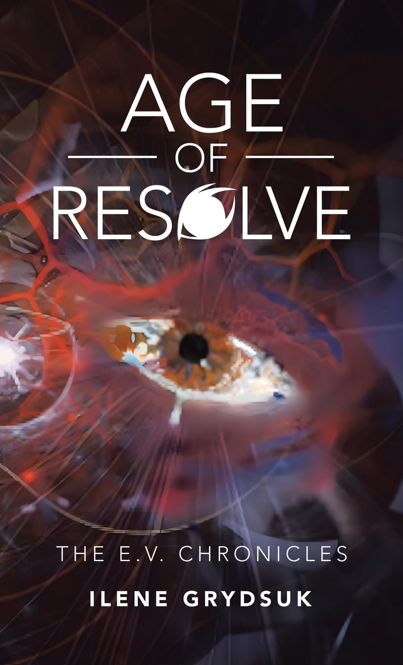 Age of Resolve: The E.V. Chronicles: Grydsuk, Ilene: 9781663244796 ...