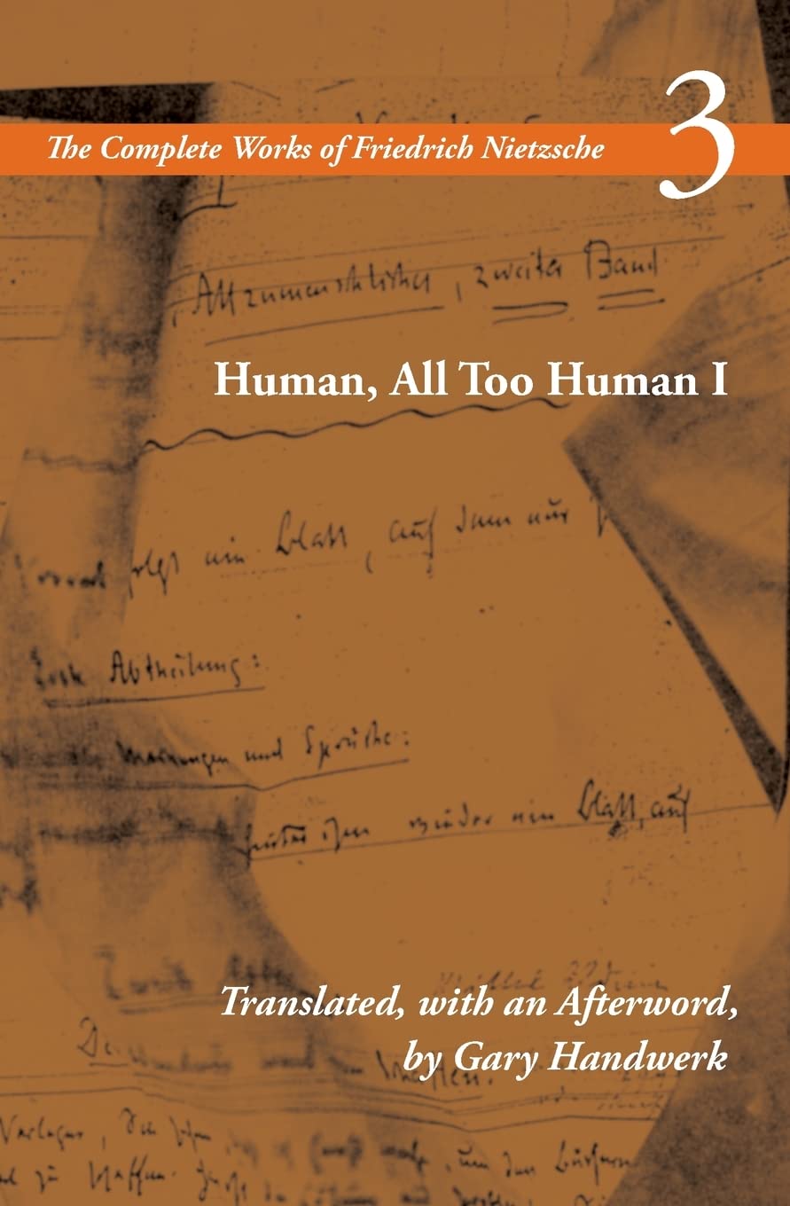 Human, All Too Human I: Volume 3 (The Complete Works of Friedrich ...
