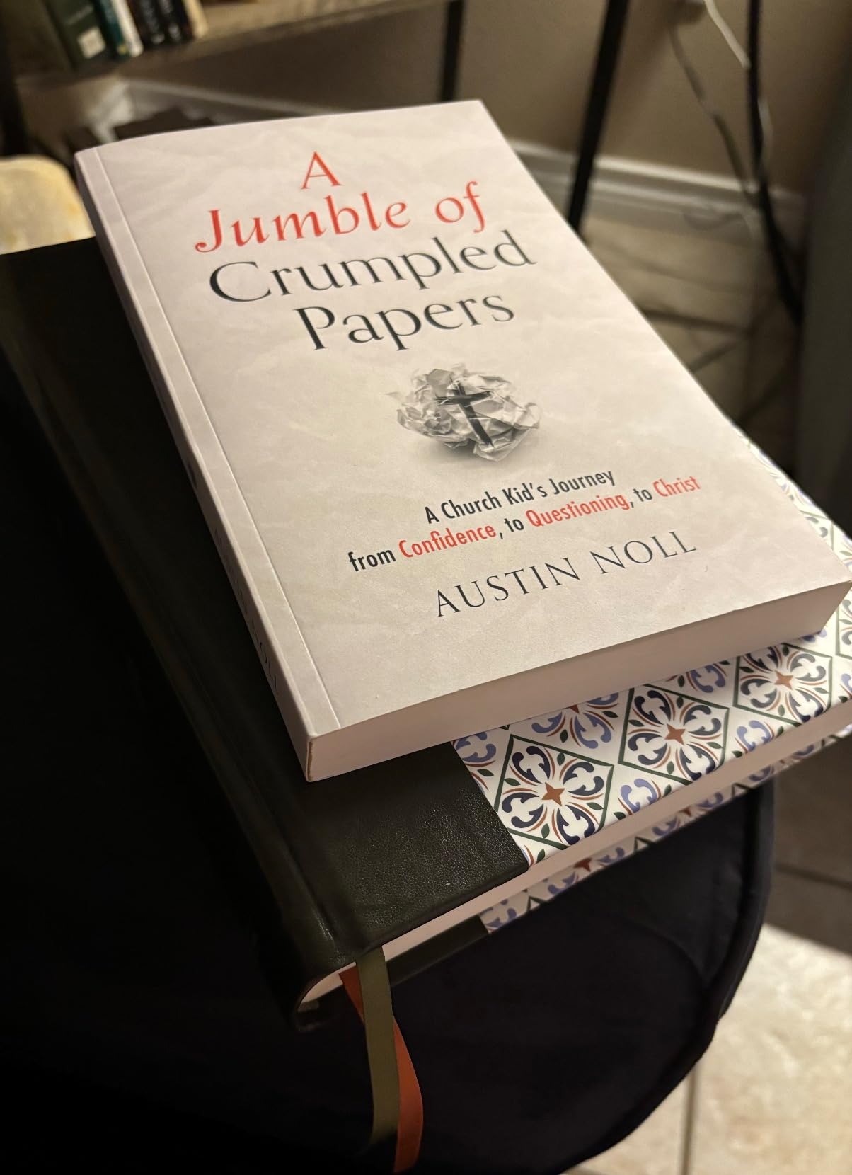 A Jumble of Crumpled Papers: A Church Kid’s Journey from Confidence, to ...