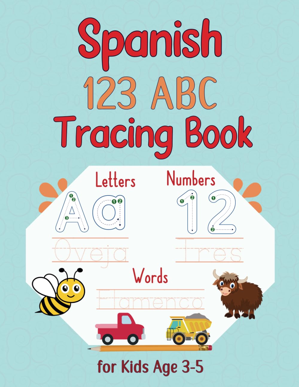 Spanish 123 ABC Tracing Book for Kids Age 3-5: Spanish Letters Numbers ...