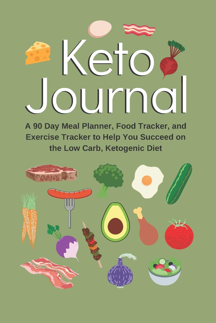 Keto Journal - A 90 Day Meal Planner, Food Tracker, and Exercise ...