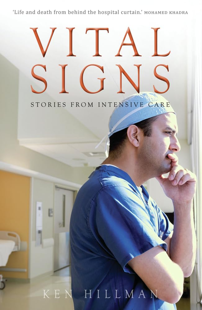 Vital Signs: Stories from Intensive Care: Hillman, Ken: 9781742230955 ...