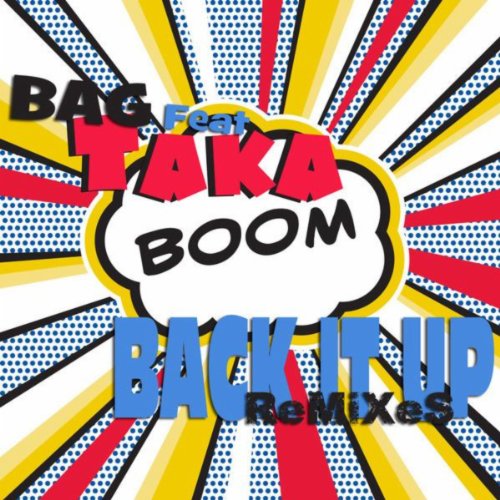 Play Back It Up (Remixes) by BAG feat. Taka Boom on Amazon Music