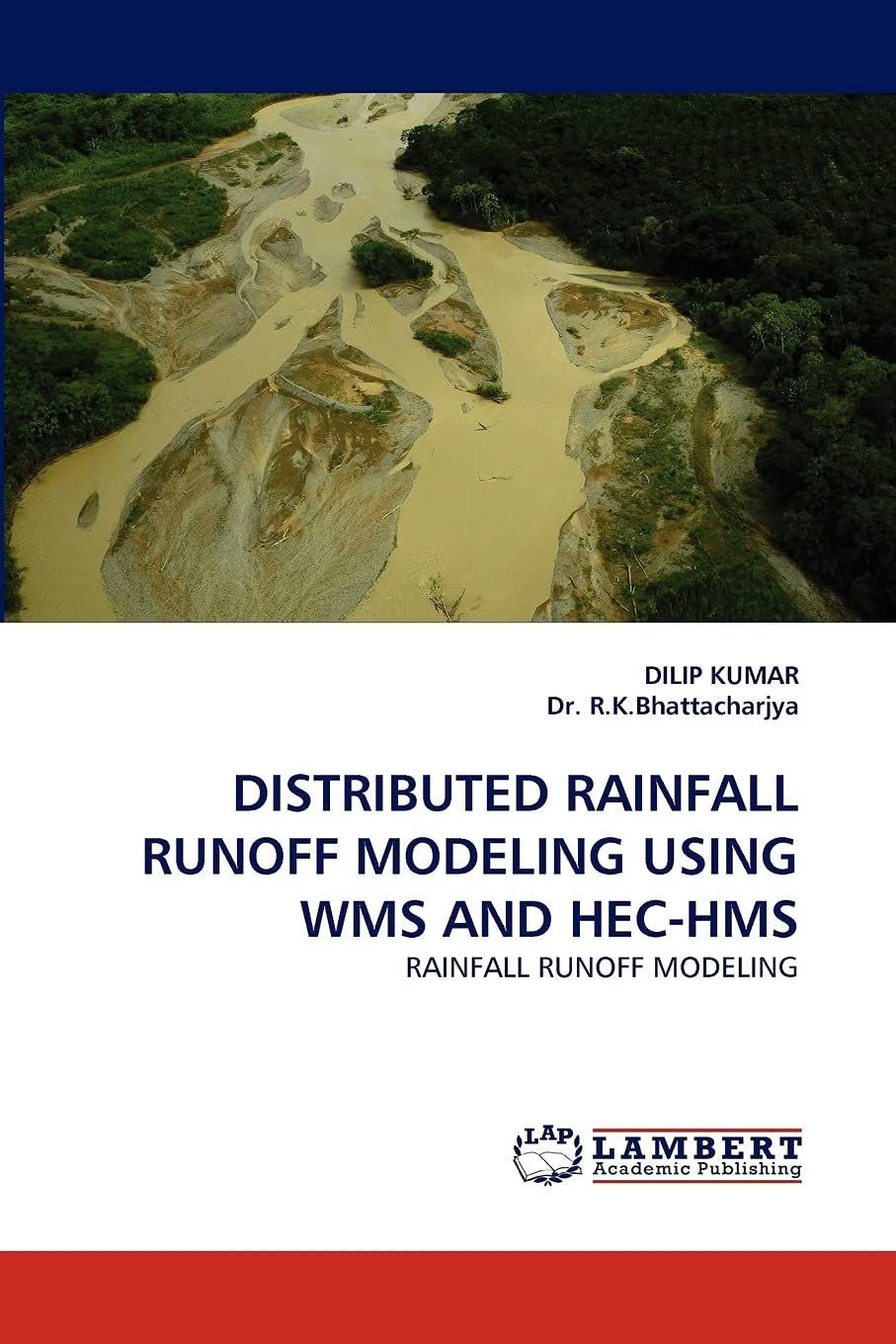 DISTRIBUTED RAINFALL RUNOFF MODELING USING WMS AND HEC-HMS: RAINFALL RUNOFF MODELING: KUMAR ...