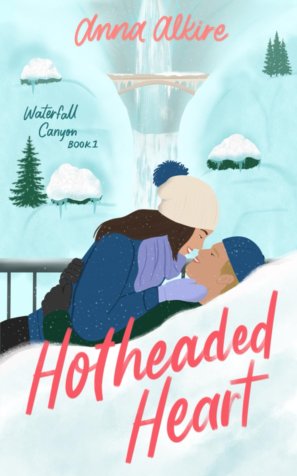Hotheaded Heart: Waterfall Canyon Book 1: Alkire, Anna: 9781962780087 ...