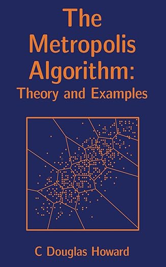 Amazon.com: The Metropolis Algorithm: Theory and Examples: 9781734531237: Howard, C. Douglas: Books