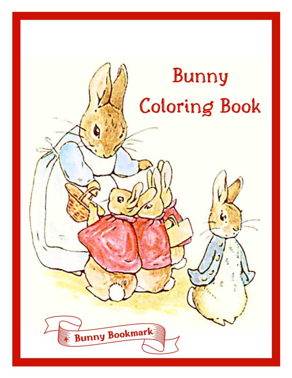 Bunny Coloring Book: Simple, Big, Peter Rabbit, Beatrix Potter, Bunnies ...