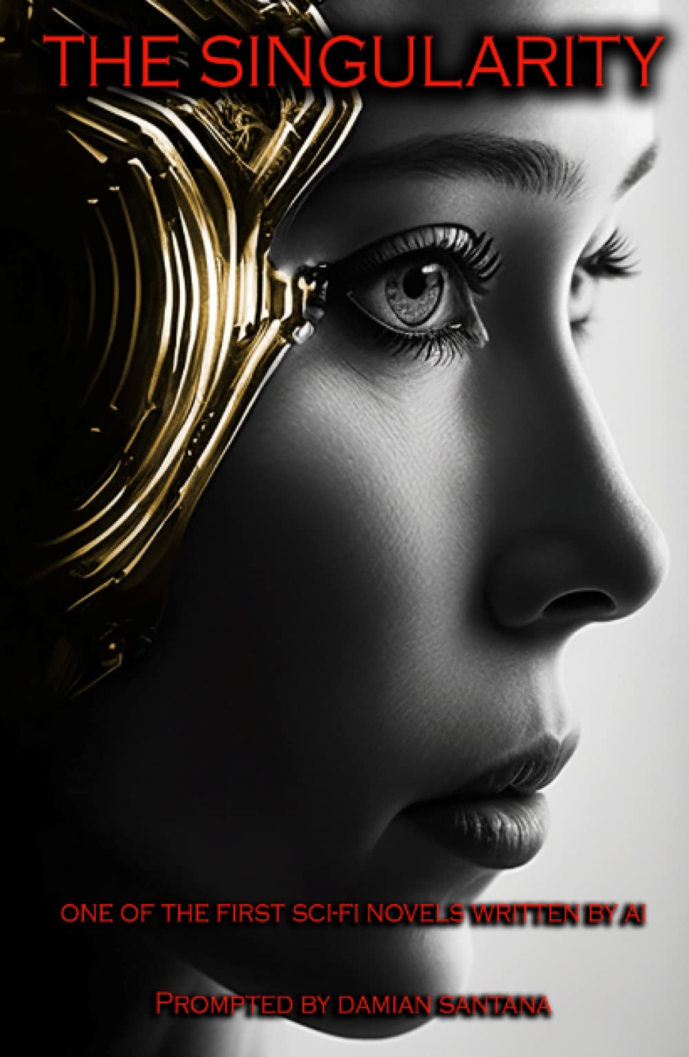 The Singularity: One Of The First Sci-Fi Novels Written By AI: Santana ...