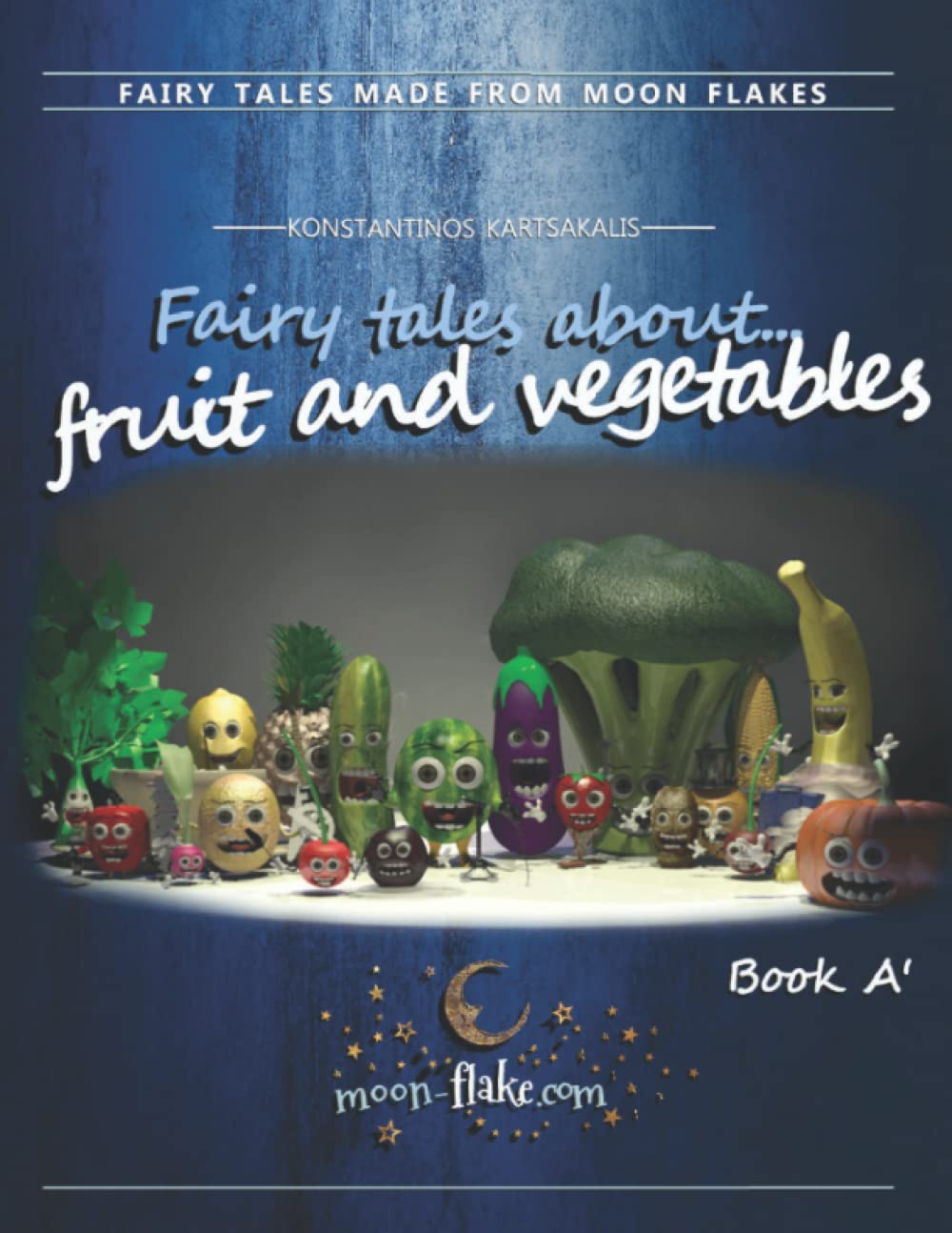 Fairy Tales about fruit and vegetables: Fairy tales made of moon flakes ...