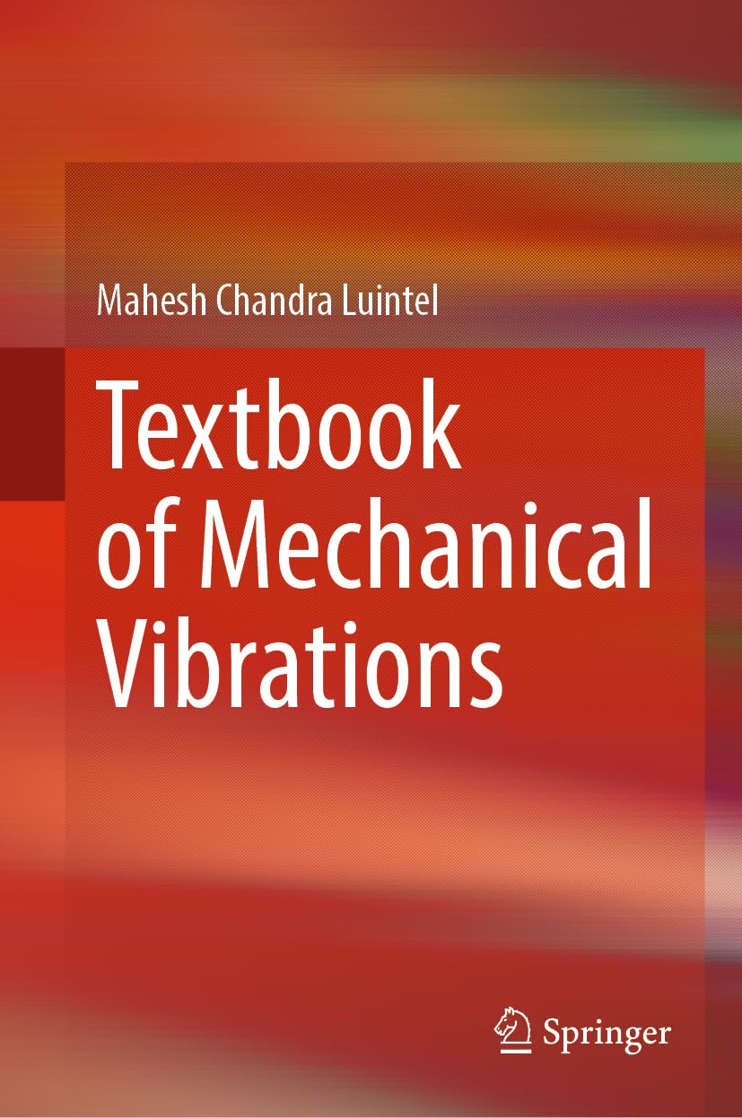 Textbook of Mechanical Vibrations: Luintel, Mahesh Chandra ...