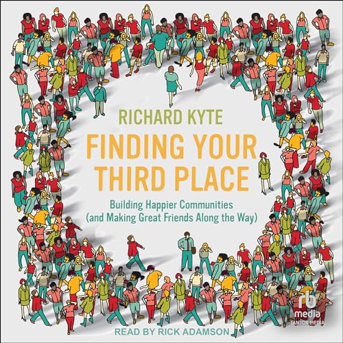 Amazon.com: Finding Your Third Place: Building Happier Communities (and ...