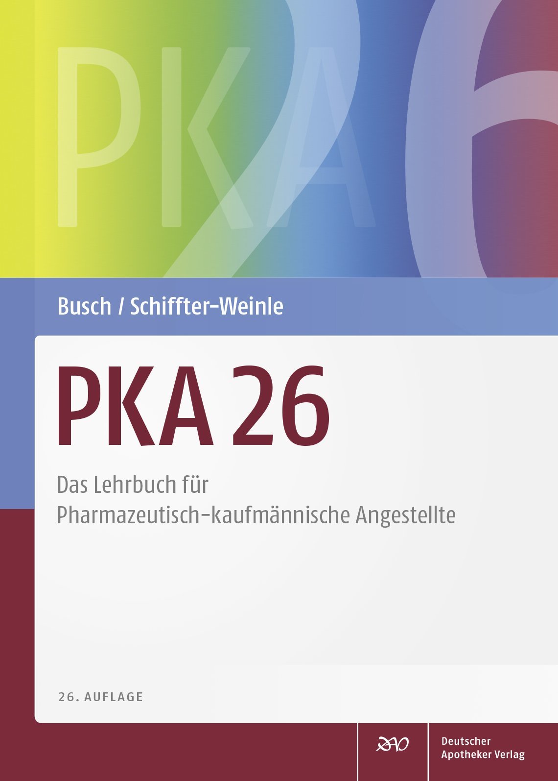 PKA 26: Das Lehrbuch für Pharmazeutisch-kaufmännische Angestellte ...