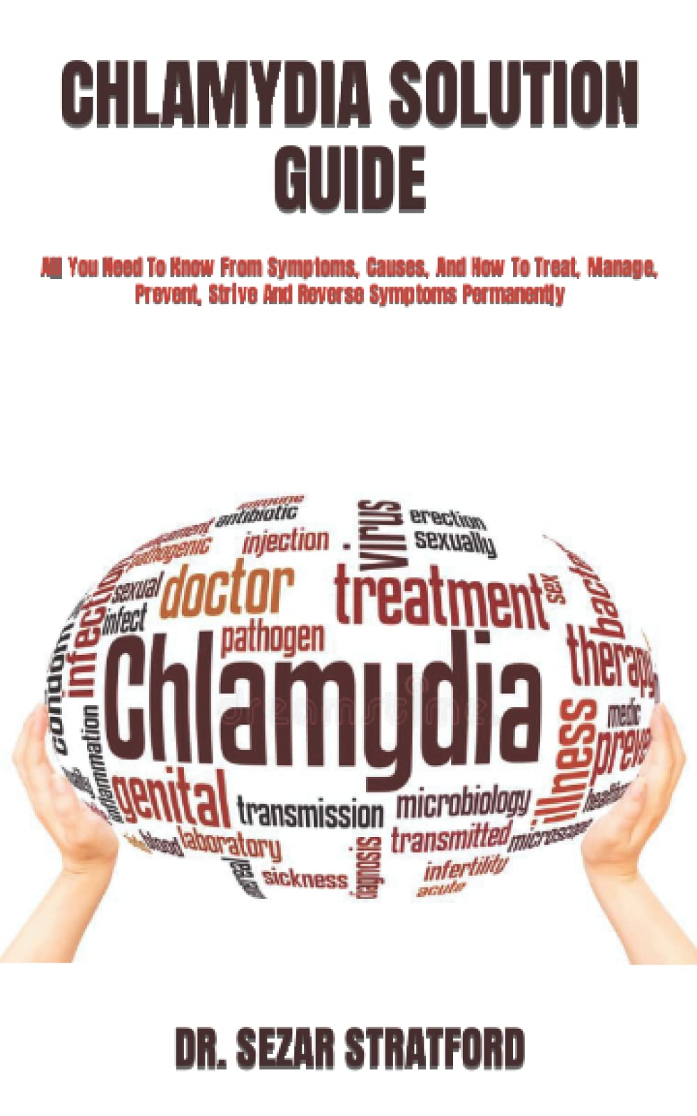 Buy CHLAMYDIA SOLUTION GUIDE: All You Need To Know From Symptoms ...
