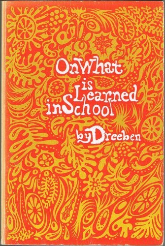 What is Learned in School: Dreeben, Robert: 9780201016109: Amazon.com ...