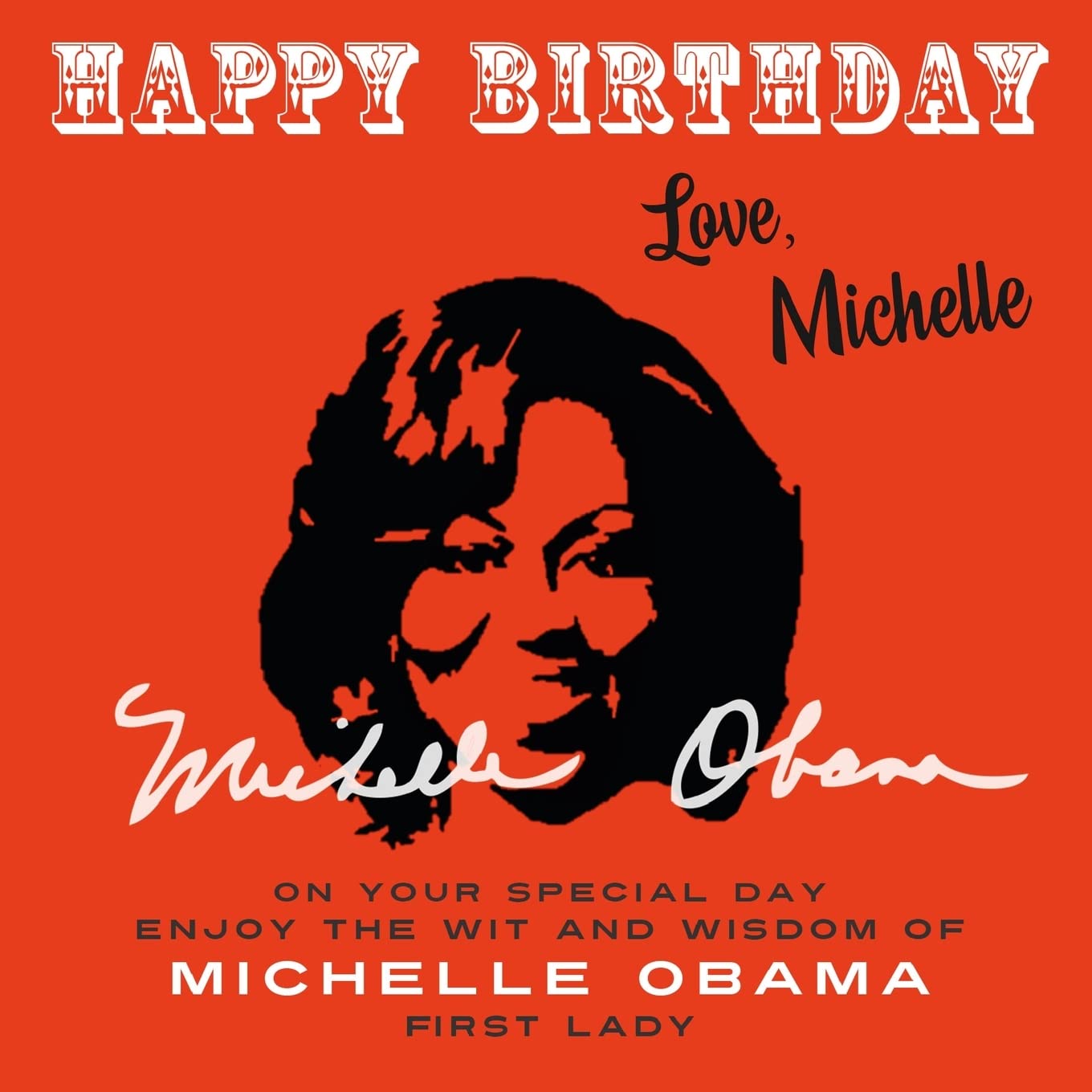 Happy Birthday—Love, Michelle: On Your Special Day, Enjoy the Wit and ...