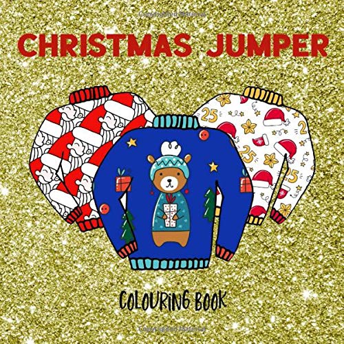 Christmas Jumper Colouring Book: For Kids, Teens and Adults: Amazon.co ...