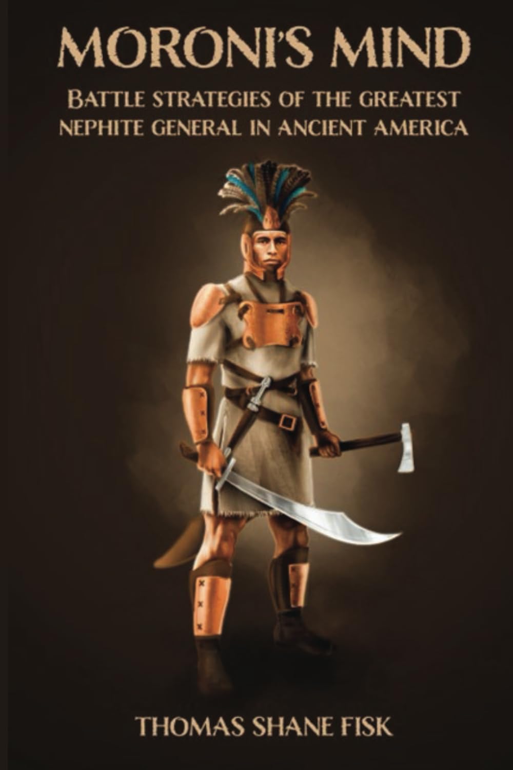 Moroni’s Mind: Battle Stategies of Greatest Nephite General in Ancient ...