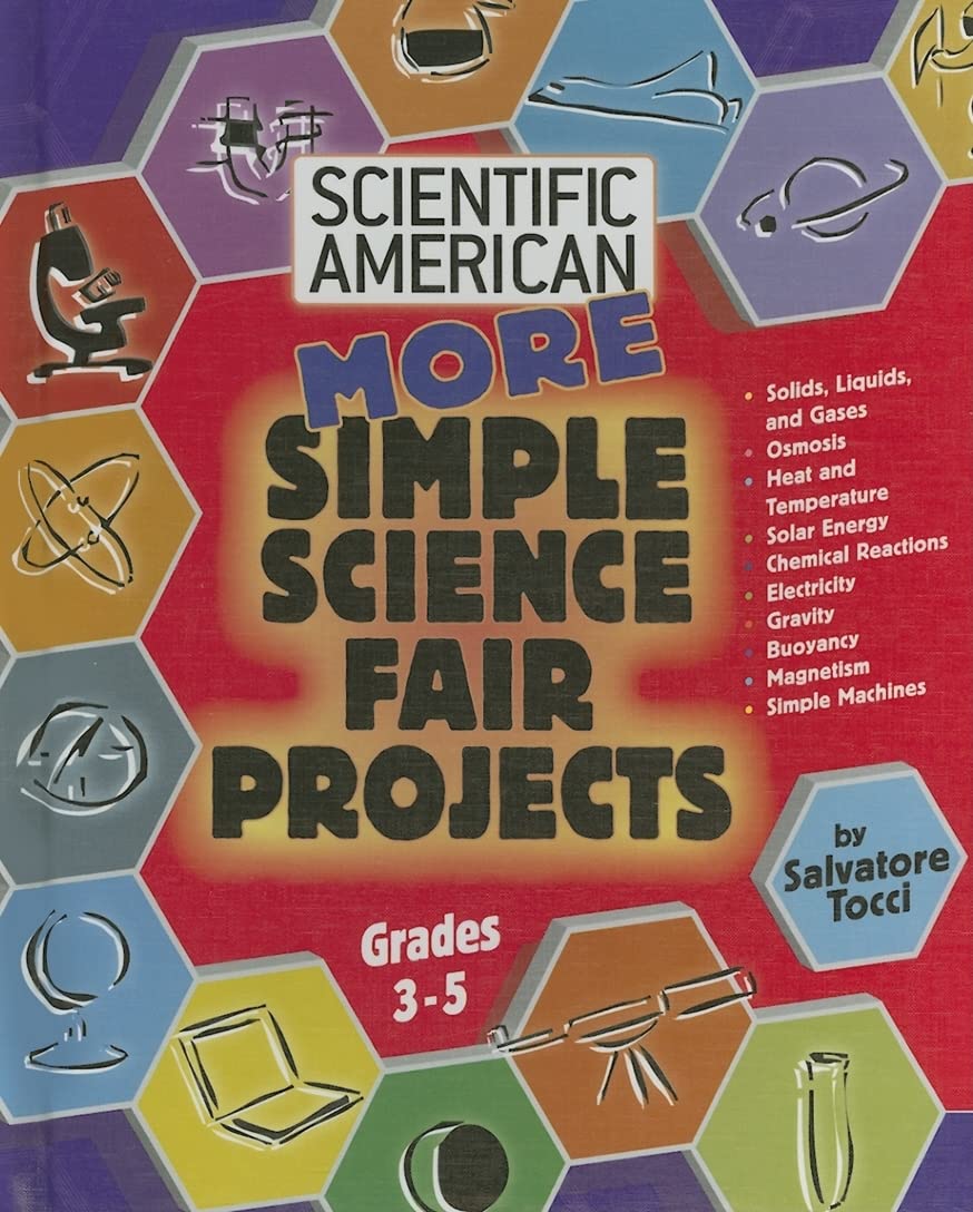 More Simple Science Fair Projects (Scientific American Winning Science ...