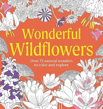 Wonderful Wildflowers Coloring Book: Over 75 Natural Wonders to Color ...