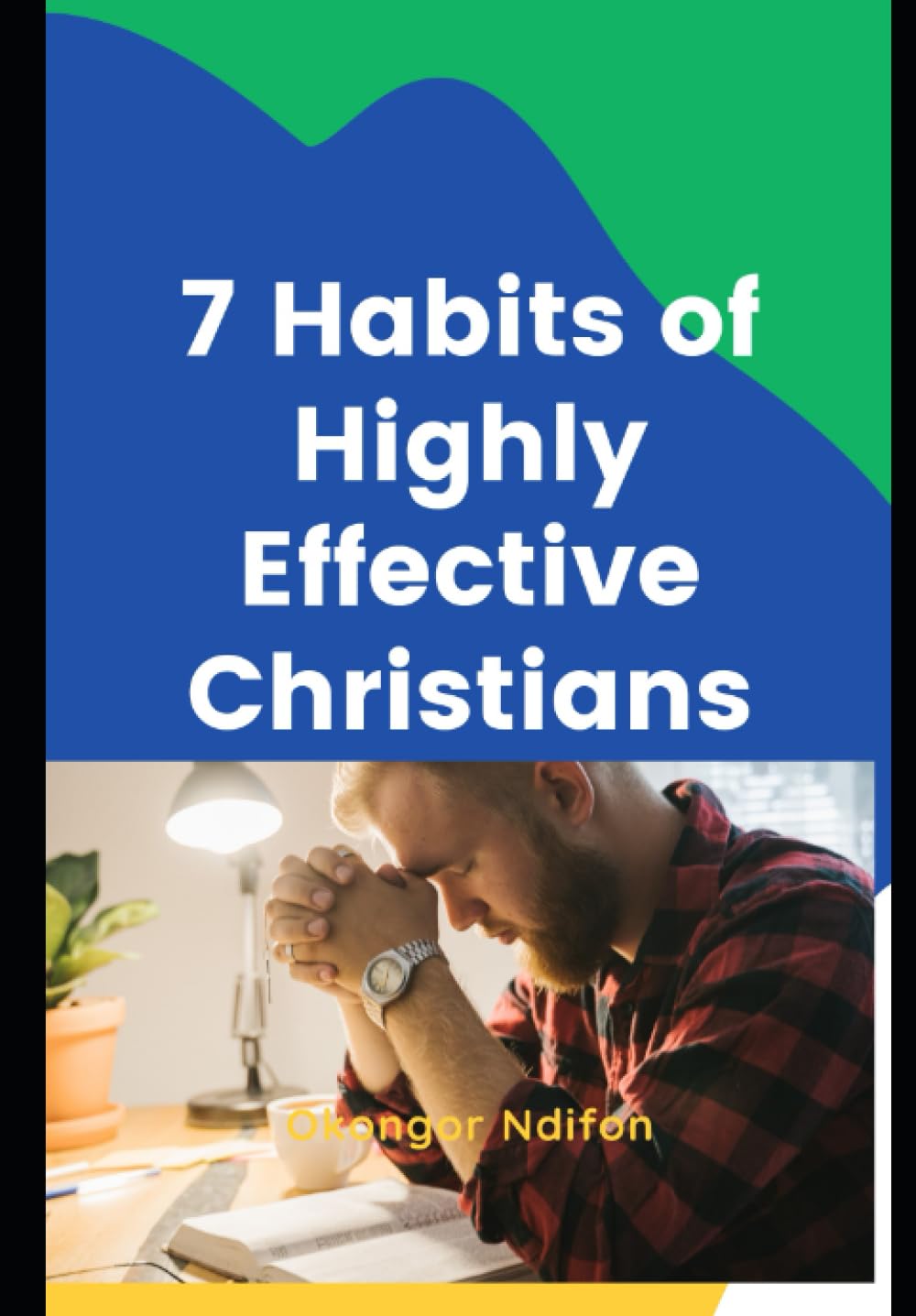 Amazon.com: 7 Habits of Highly Effective Christians: 9798826346907 ...