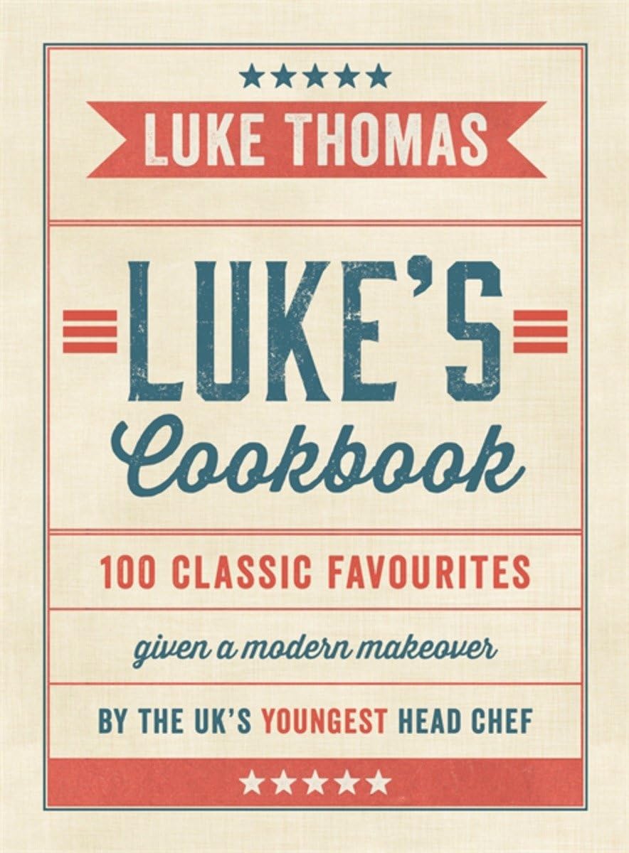 Luke's Cookbook: Amazon.co.uk: Thomas, Luke: 9780718178864: Books