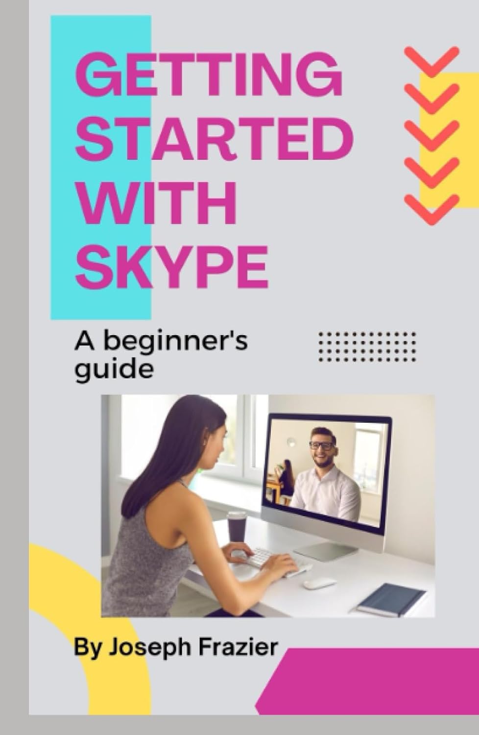 Getting started with skype: A beginner's guide: frazier, Joseph: 9798399239491: Amazon.com: Books