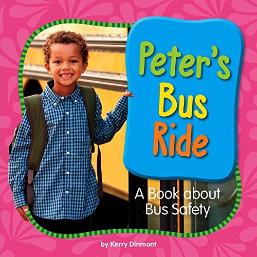 Amazon.com: Peter's Bus Ride: A Book About Bus Safety (My Day Learning ...