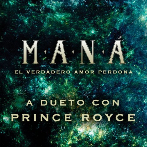 Amazon.com: El Verdadero Amor Perdona (Feat. Prince Royce) : Maná ...