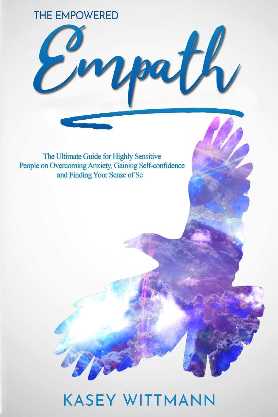 The Empowered Empath: The Ultimate Guide for Highly Sensitive People on ...