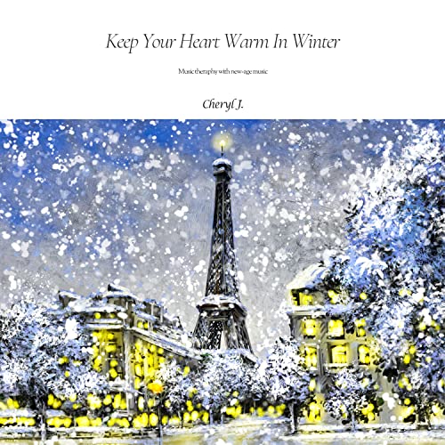 Play Keep Your Heart Warm In Winter by Cheryl J. on Amazon Music