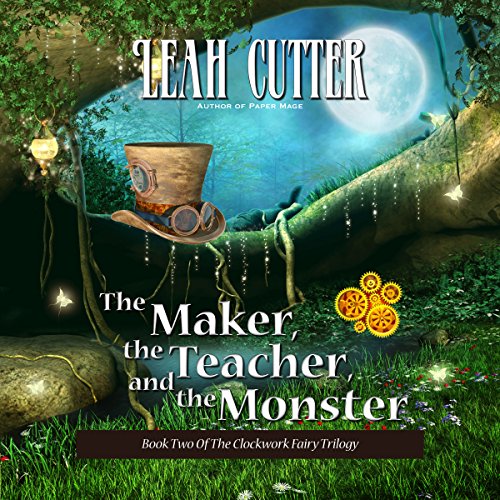 The Maker, the Teacher, and the Monster (Audio Download): Leah Cutter, Hallie Ricardo, Audible ...