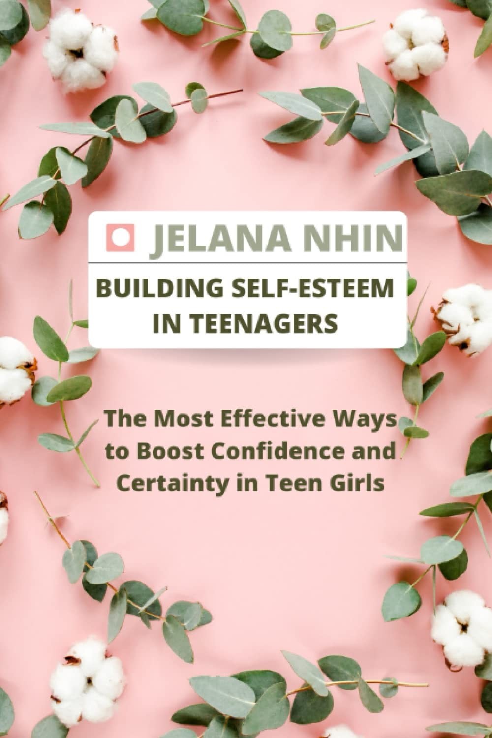 BUILDING SELF-ESTEEM IN TEENAGERS: The Most Effective Ways to Boost ...