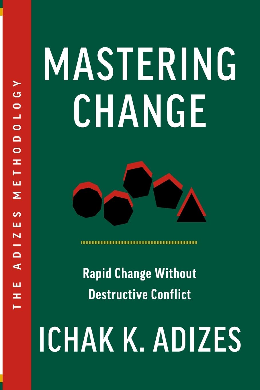 Buy Mastering Change: Rapid Change Without Destructive Conflict Book ...