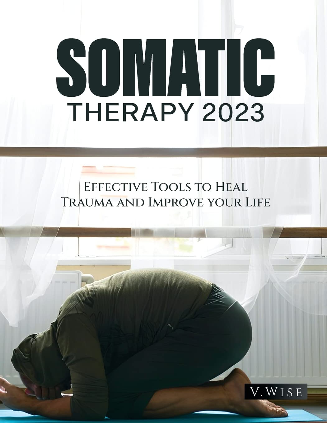 Amazon.com: Somatic Therapy 2023: Effective Tools to Heal Trauma and ...