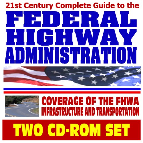21st Century Complete Guide to the Federal Highway Administration (FHWA ...