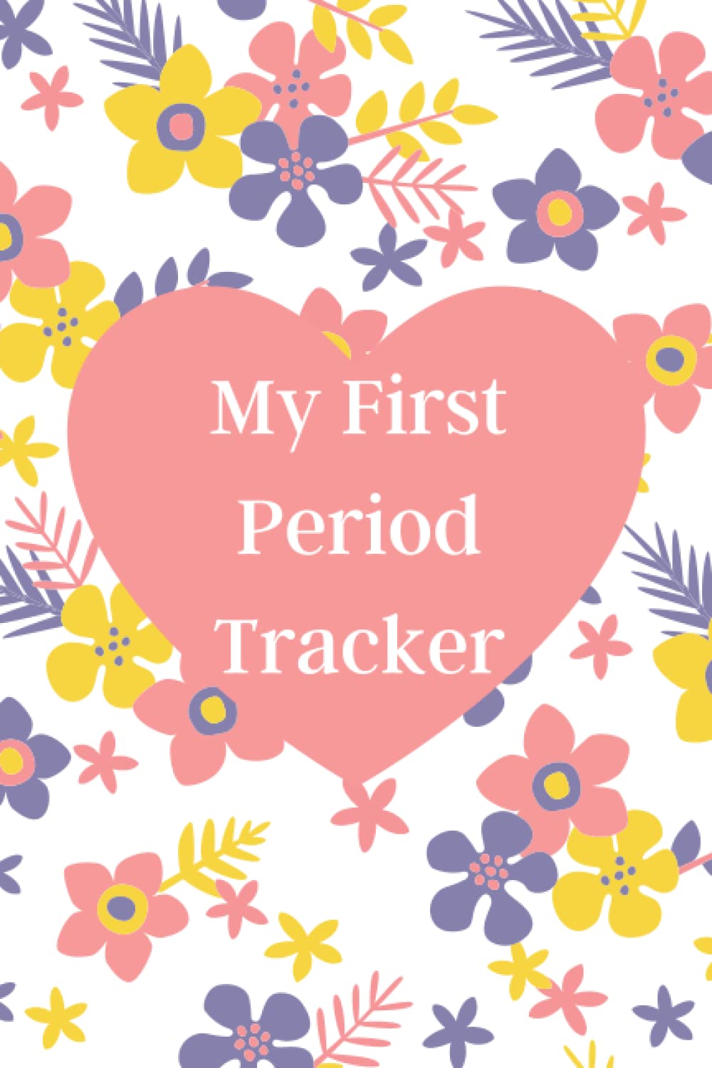 Buy My First Period Tracker: This Menstrual cycle for Teens / Young ...