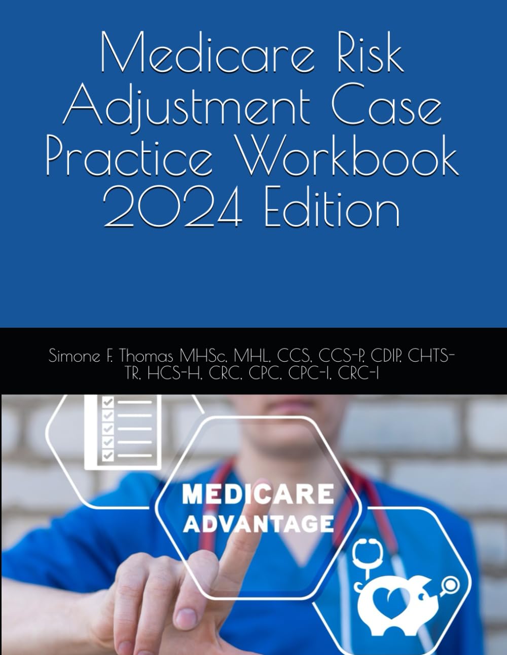 Medicare Risk Adjustment Case Practice Workbook 2024 Edition: Thomas ...
