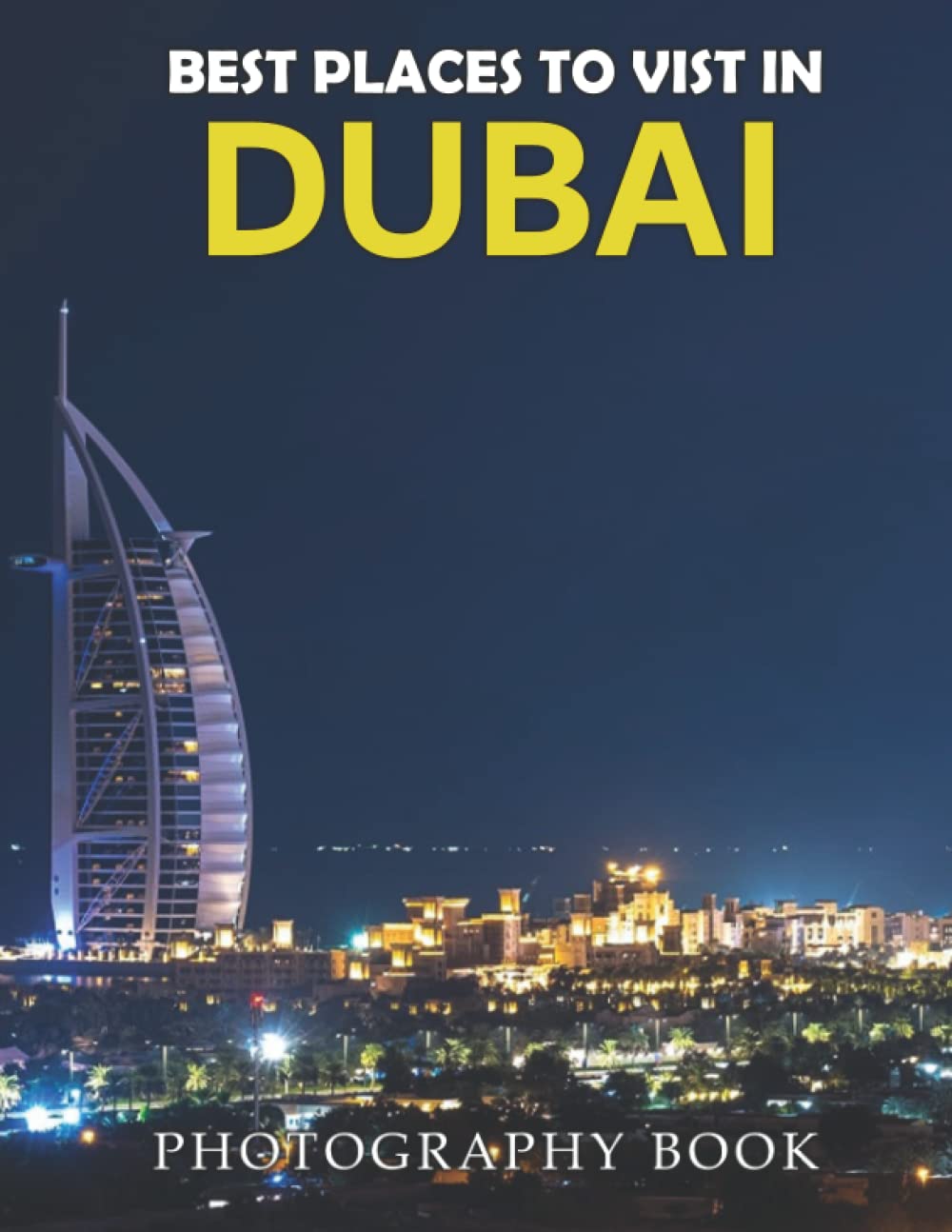 Buy Best Places To Visit In Dubai Photobook: Relax And Unwind With ...
