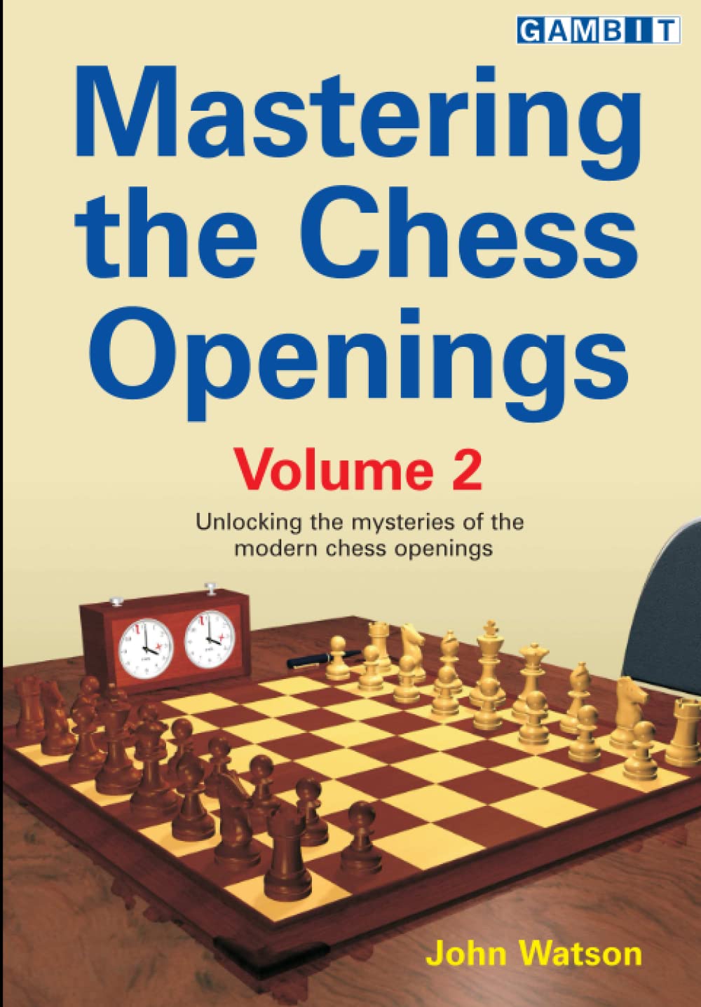 Mastering the Chess Openings Volume 2: Amazon.co.uk: Watson, John ...
