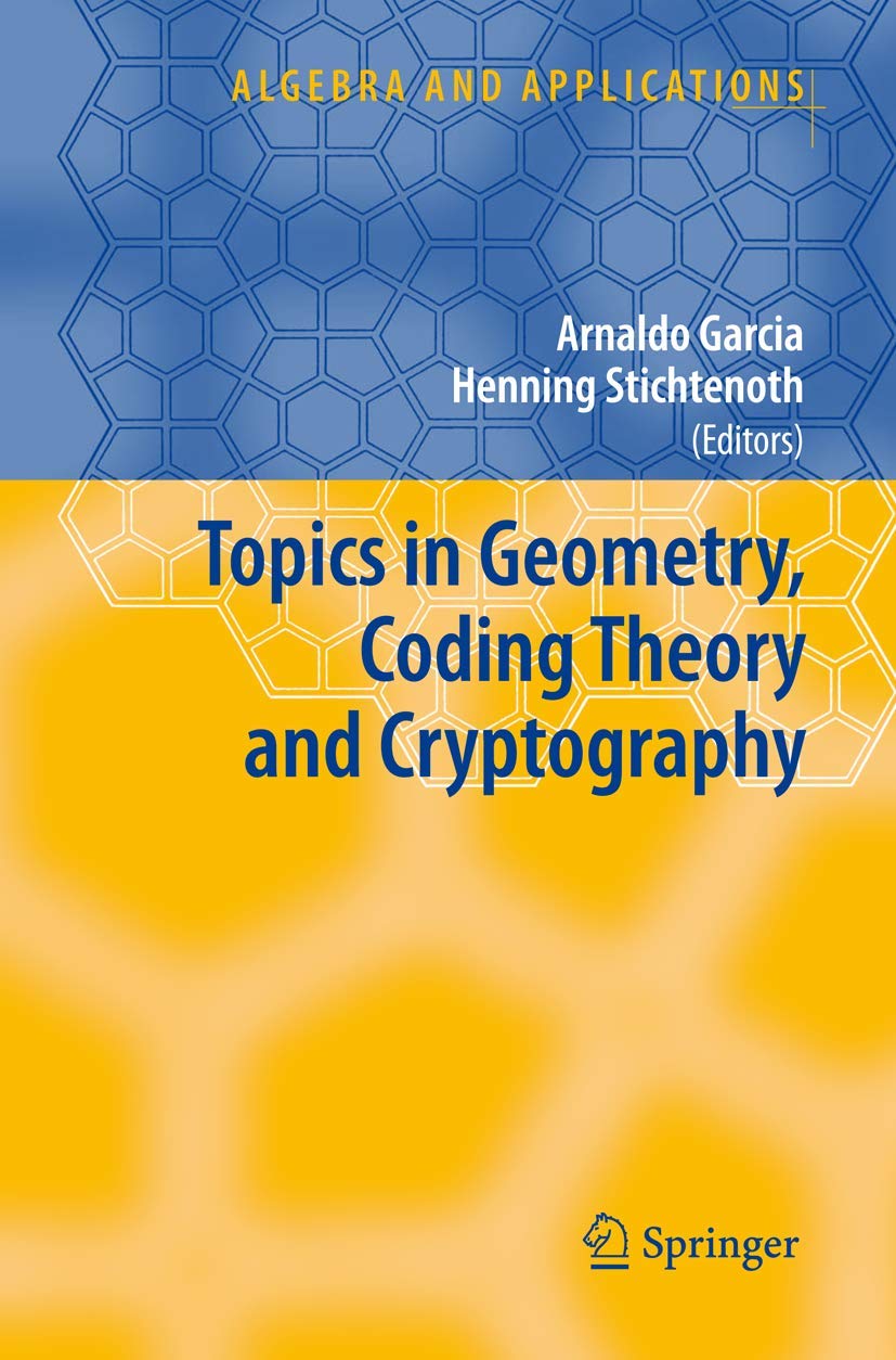 Topics in Geometry, Coding Theory and Cryptography (Algebra and ...