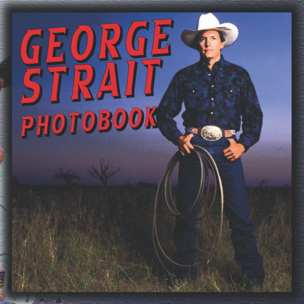 George Strait Photobook: High Resolution Picturebook with Stunning ...