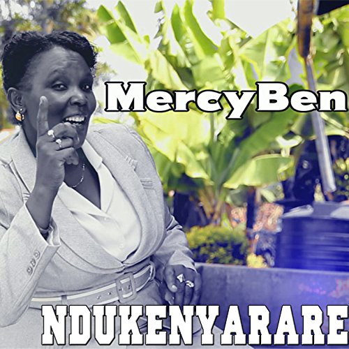 Ndukenyarare by Mercy Ben on Amazon Music - Amazon.com
