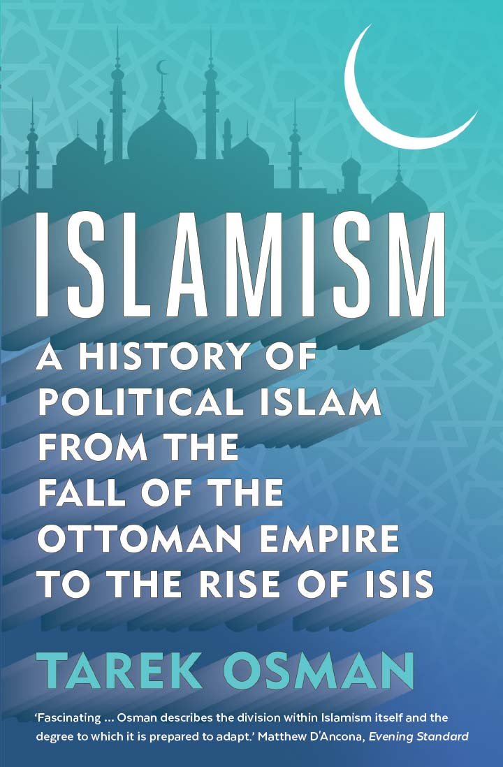 Islamism: A History of Political Islam from the Fall of the Ottoman ...