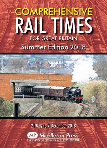 Comprehensive Rail Times For Great Britain.: Summer Edition 2018 : Buy ...