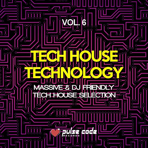 Amazon.com: Tech House Technology, Vol. 6 (Massive & DJ Friendly Tech ...