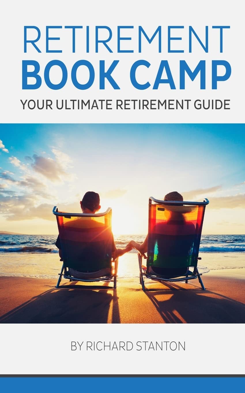 Retirement Book Camp: Your Ultimate Guide to Retirement: Stanton ...