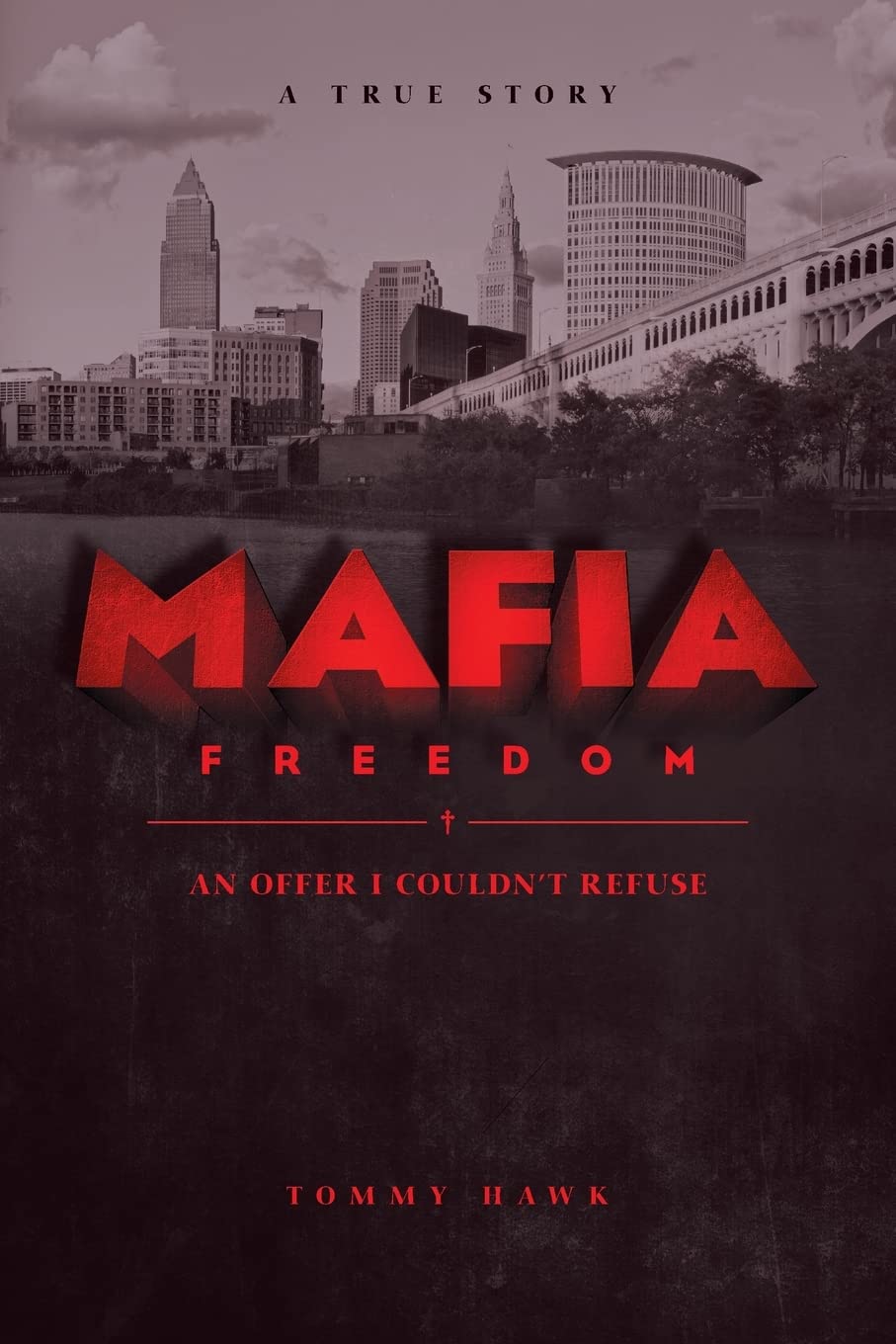 Mafia Freedom: An Offer I Couldn't Refuse: Hawk, Tommy: 9781475249088 ...
