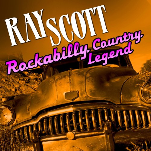 Play Rockabilly Country Legend by Ray Scott on Amazon Music