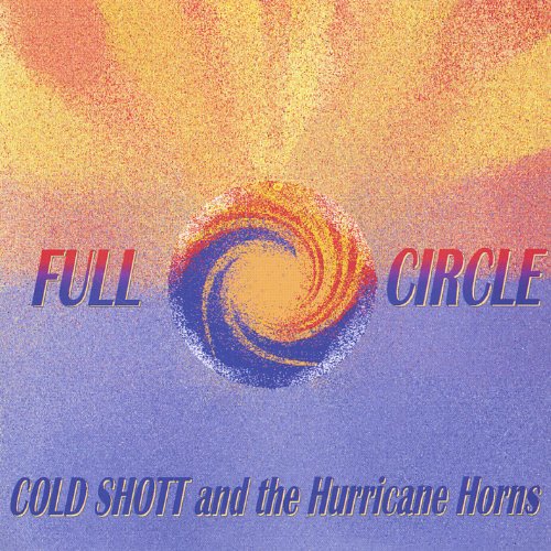 Amazon.com: FULL CIRCLE : Cold Shott and the Hurricane Horns: Digital Music